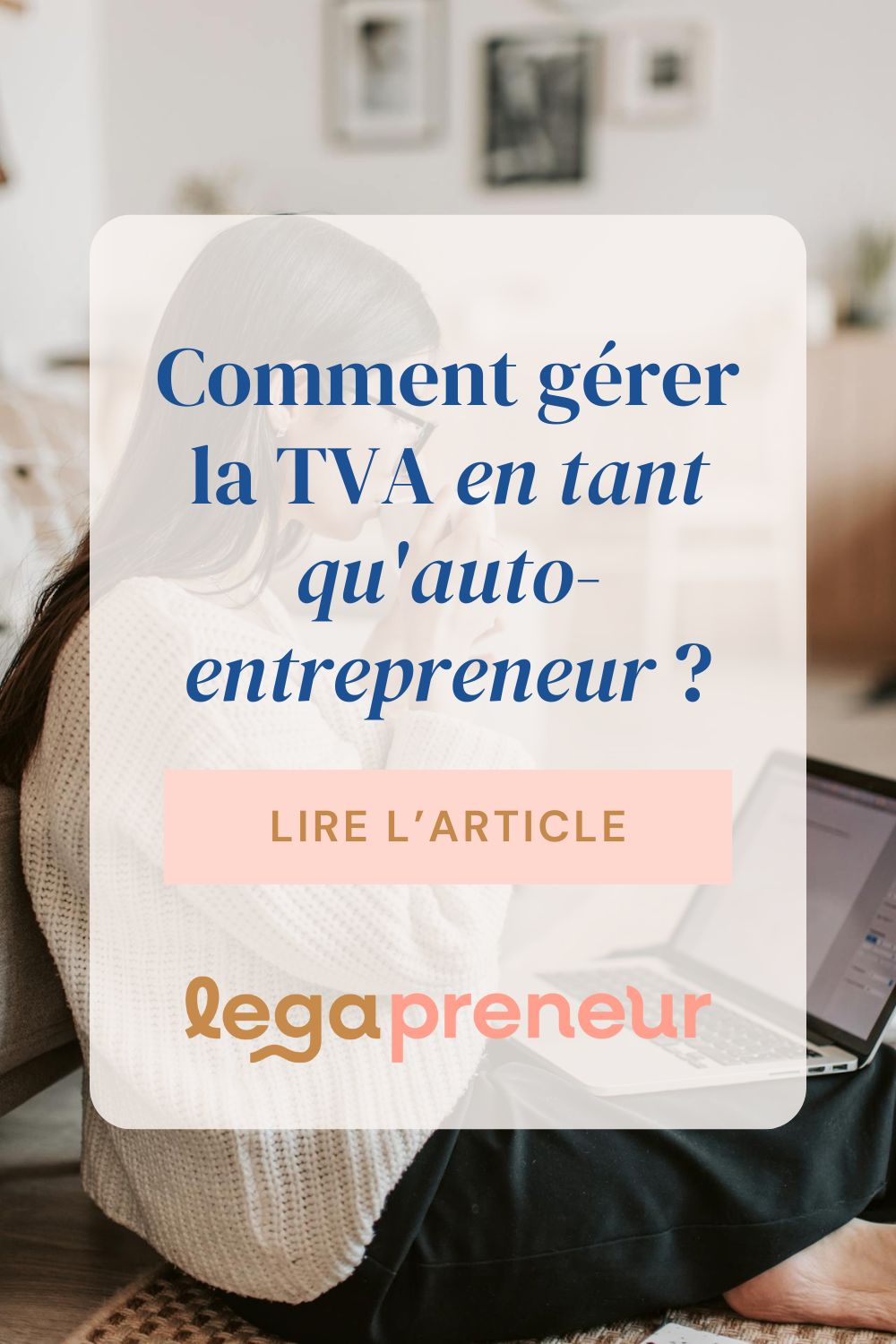 Comment gérer la TVA en tant qu'auto-entrepreneur ? - Legapreneur